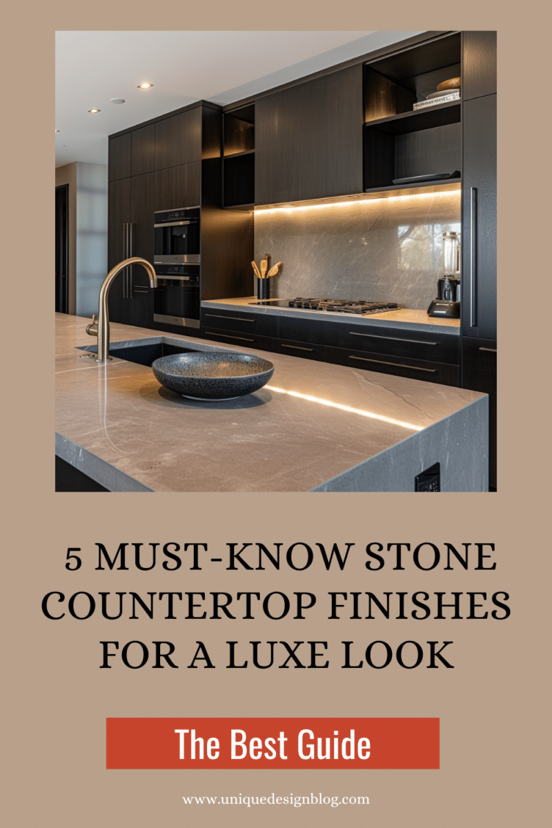 Ultimate Guide to Types of Stone Countertop finishes - Unique Design Blog