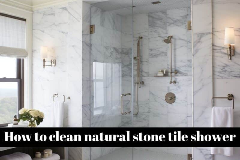 Easy guide: how to clean natural stone tile shower - Unique Design Blog